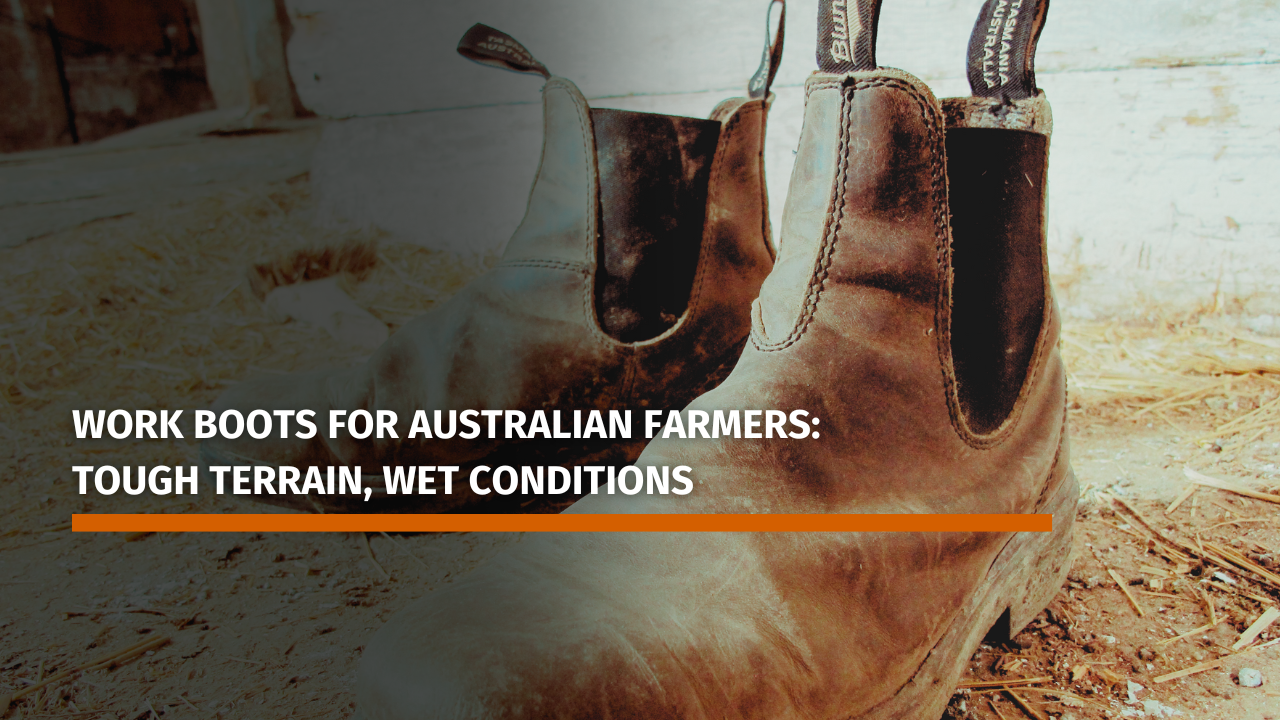 Farm-Ready Work Boots for Tough Australian Conditions